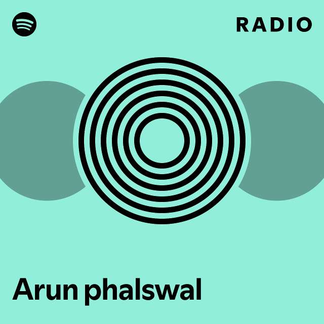 Arun phalswal Radio - playlist by Spotify | Spotify