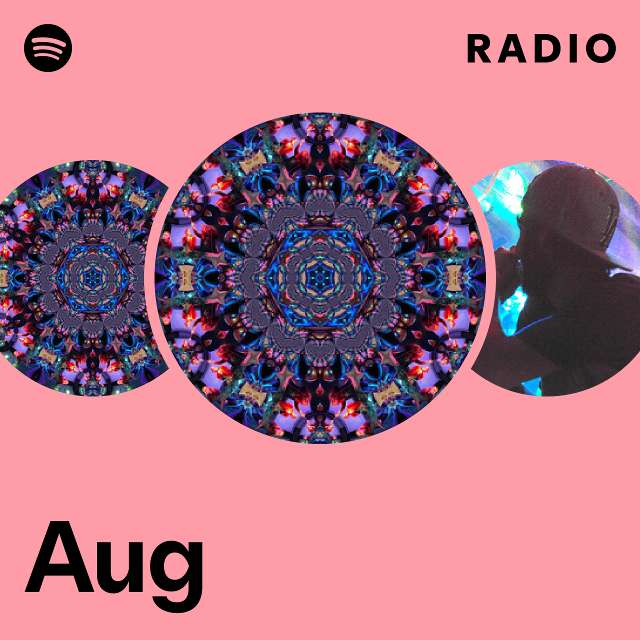 Aug Radio - playlist by Spotify | Spotify