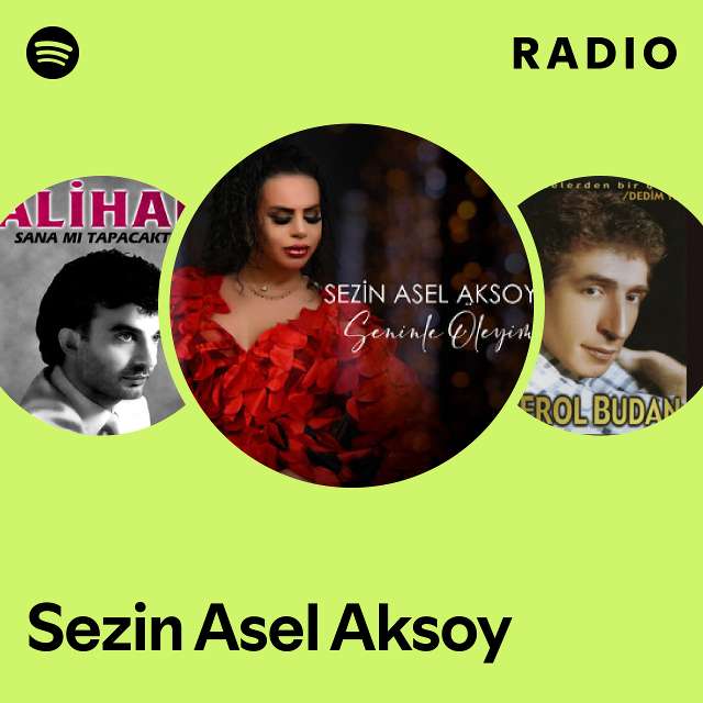 Sezin Asel Aksoy Radio - playlist by Spotify | Spotify