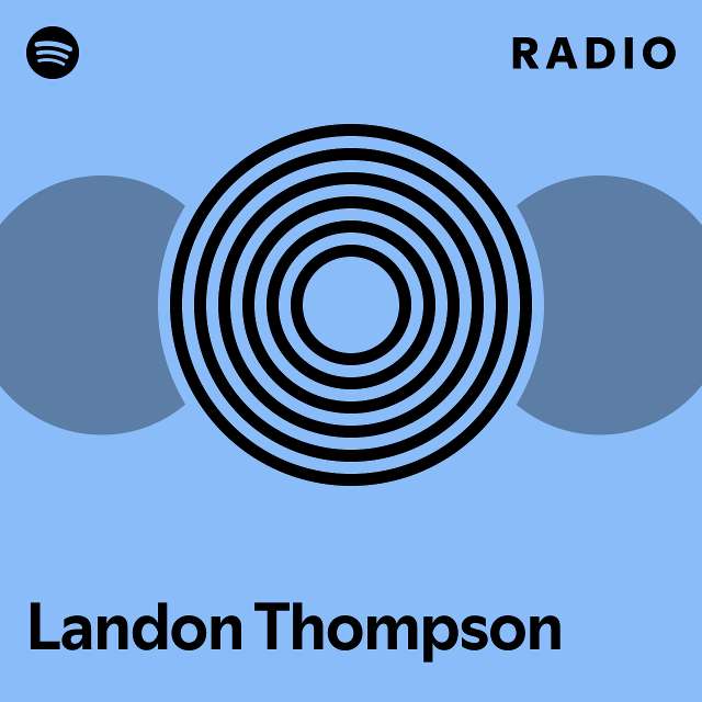 Landon Thompson Radio - playlist by Spotify | Spotify