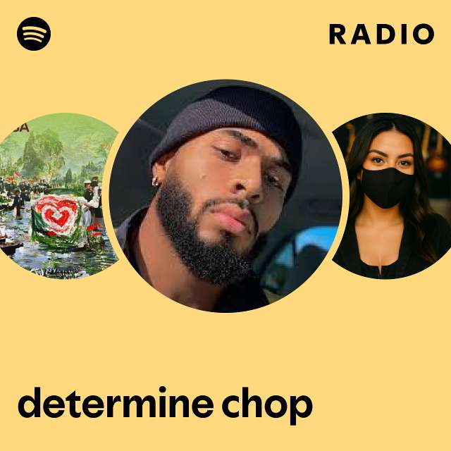 determine chop Radio - playlist by Spotify | Spotify