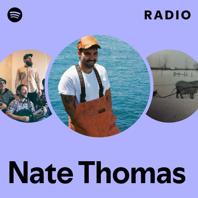 Nate Thomas Radio - playlist by Spotify | Spotify