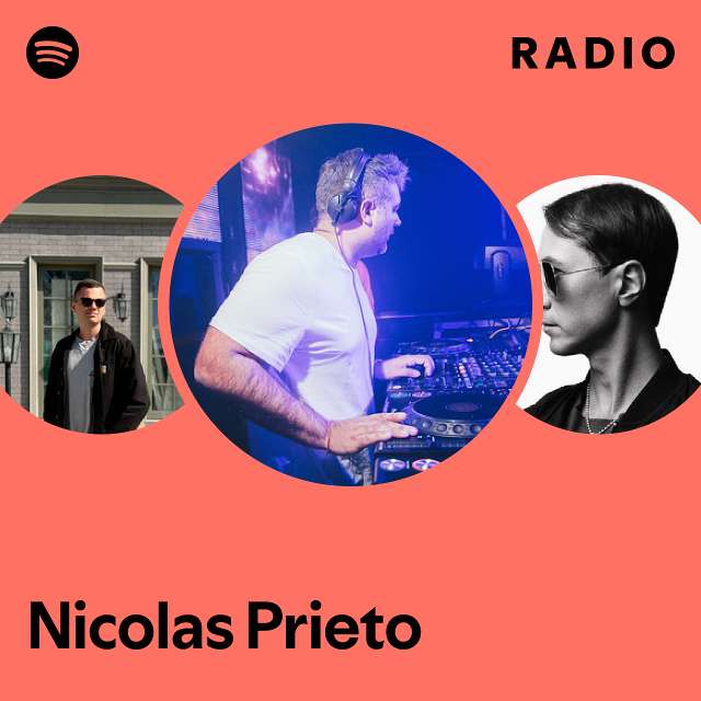 Nicolas Prieto Radio - playlist by Spotify | Spotify