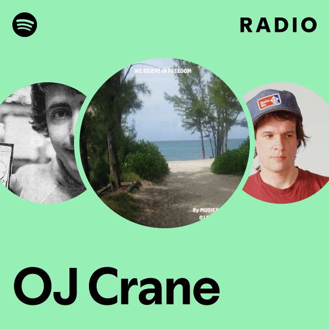 OJ Crane Radio - playlist by Spotify | Spotify