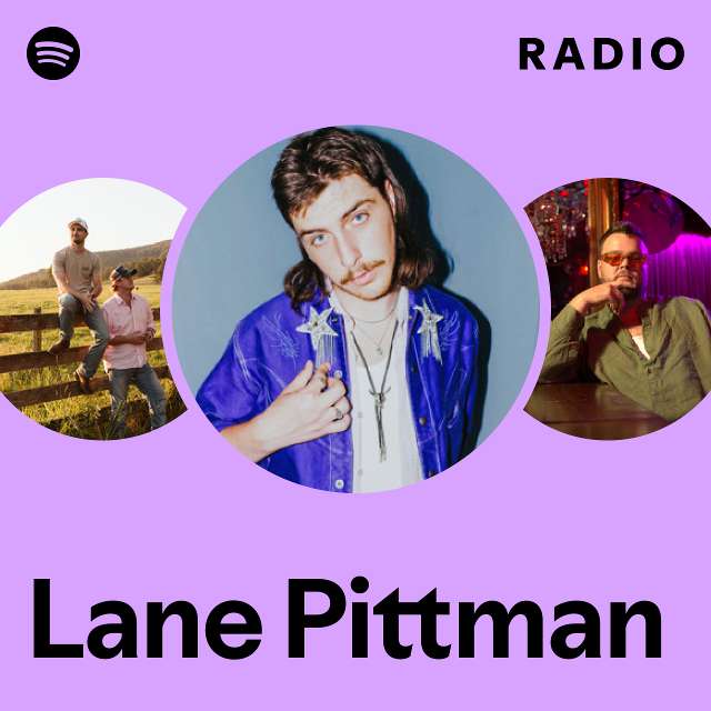Lane Pittman Radio - playlist by Spotify | Spotify