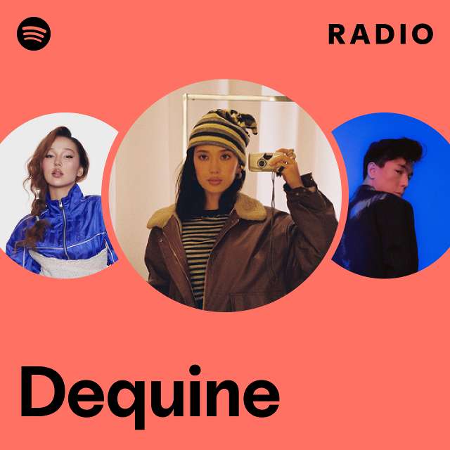 Dequine Radio - playlist by Spotify | Spotify