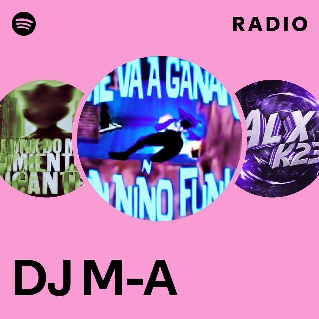 DJ M-A Radio - playlist by Spotify | Spotify