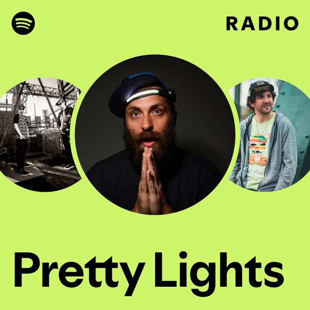 Pretty Lights Radio - playlist by Spotify | Spotify