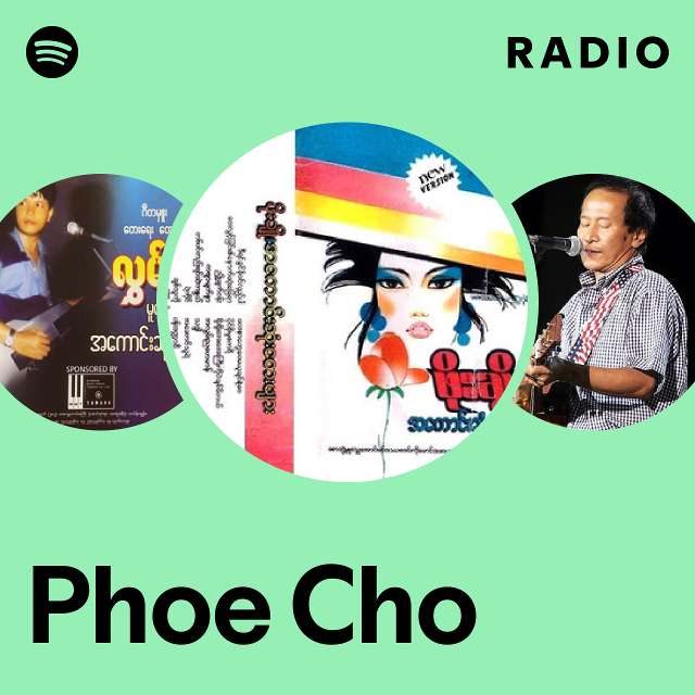 Phoe Cho Radio - playlist by Spotify | Spotify
