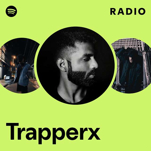 Trapperx Radio - playlist by Spotify | Spotify