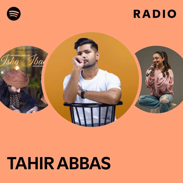 TAHIR ABBAS Radio - playlist by Spotify | Spotify