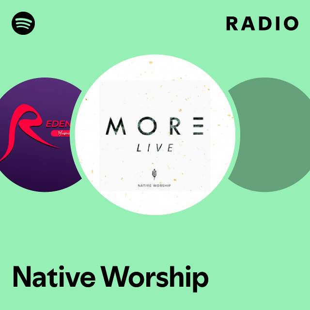 Native Worship Radio - playlist by Spotify | Spotify