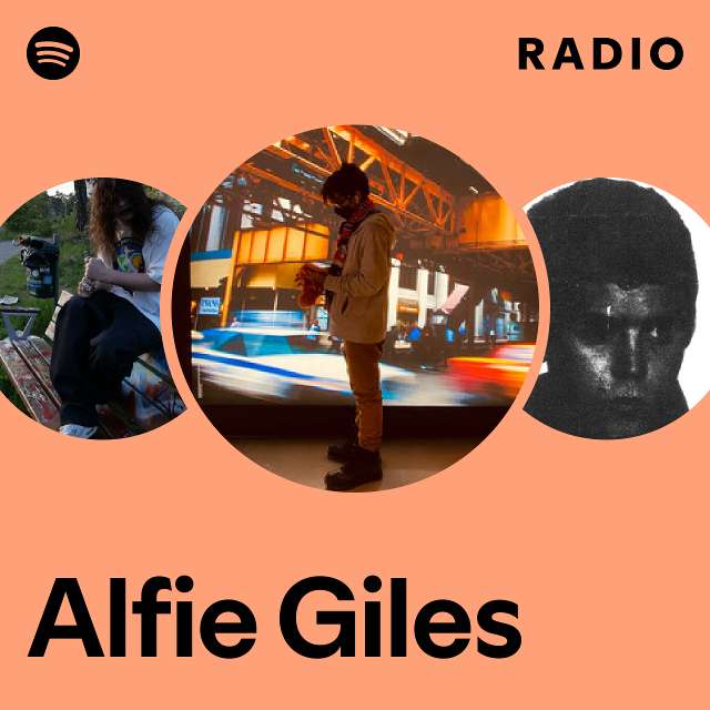 Alfie Giles Radio - playlist by Spotify | Spotify