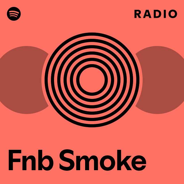 Fnb Smoke Radio - playlist by Spotify | Spotify