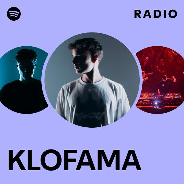 KLOFAMA Radio - playlist by Spotify | Spotify