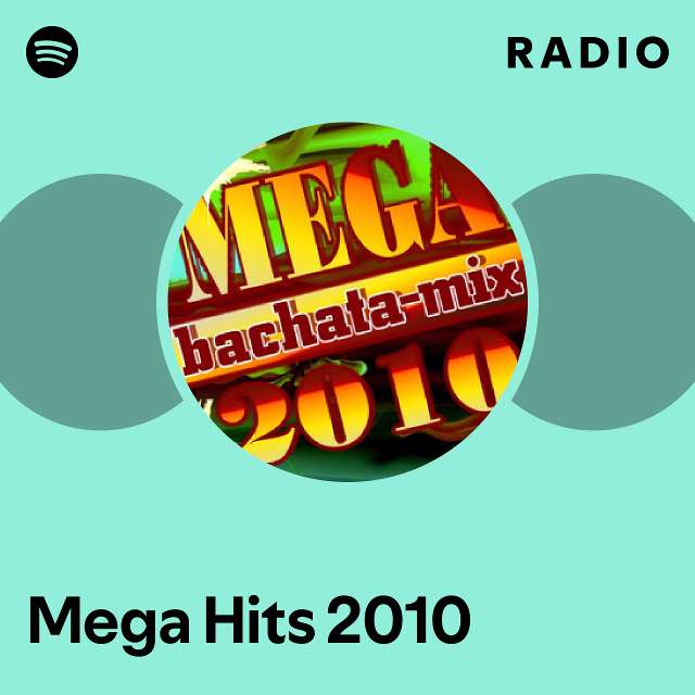 Mega Hits 2010 Radio - playlist by Spotify | Spotify