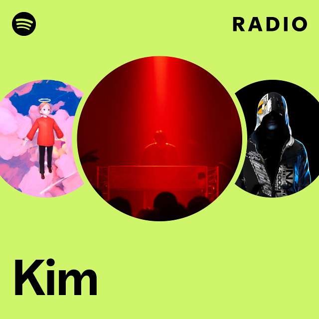 Kim Radio - playlist by Spotify | Spotify