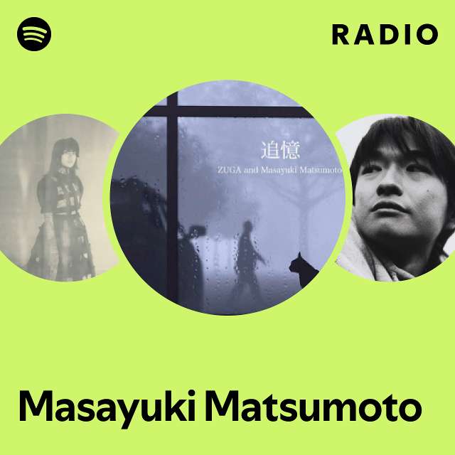 Masayuki Matsumoto Radio - playlist by Spotify | Spotify