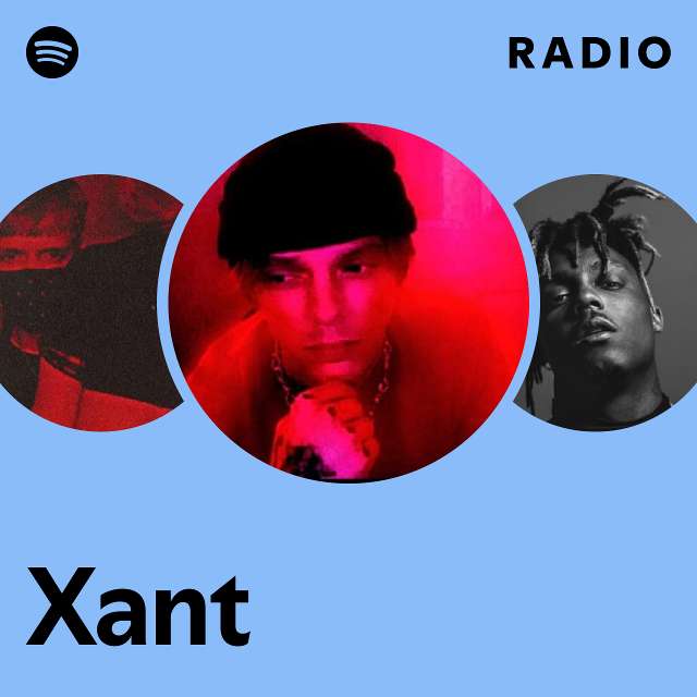 Xant Radio - playlist by Spotify | Spotify