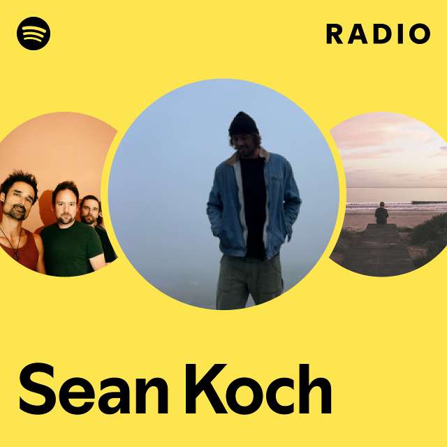 Sean Koch Radio - playlist by Spotify | Spotify