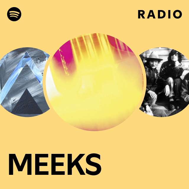MEEKS Radio - playlist by Spotify | Spotify