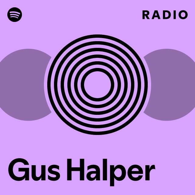 Gus Halper Radio - playlist by Spotify | Spotify