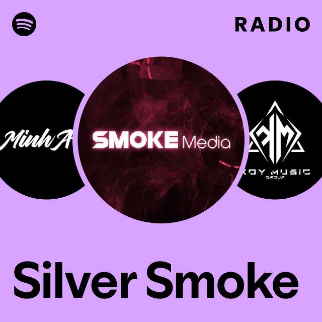 Silver Smoke Radio - playlist by Spotify | Spotify