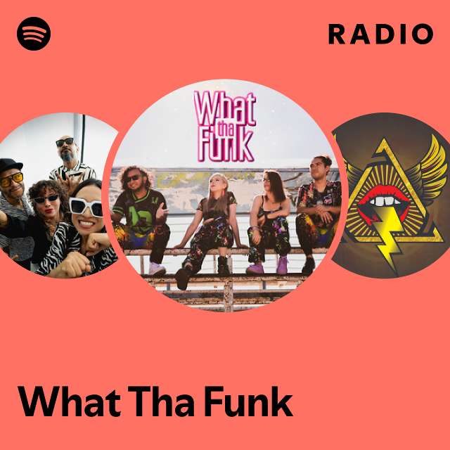 What Tha Funk Radio - playlist by Spotify | Spotify