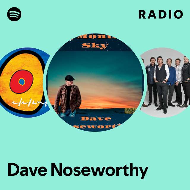 Dave Noseworthy Radio - playlist by Spotify | Spotify