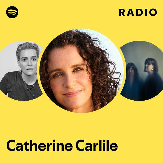 Catherine Carlile Radio - playlist by Spotify | Spotify
