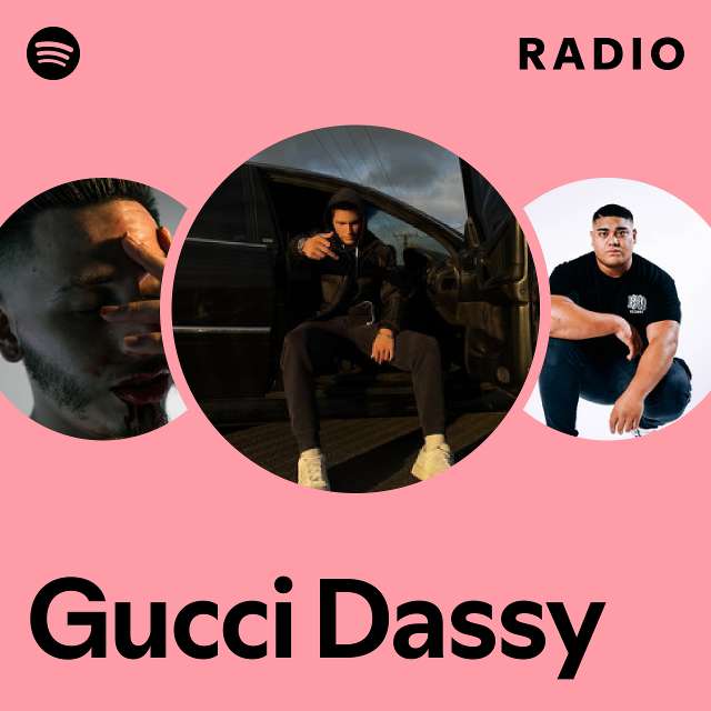 Gucci Dassy Radio - playlist by Spotify | Spotify