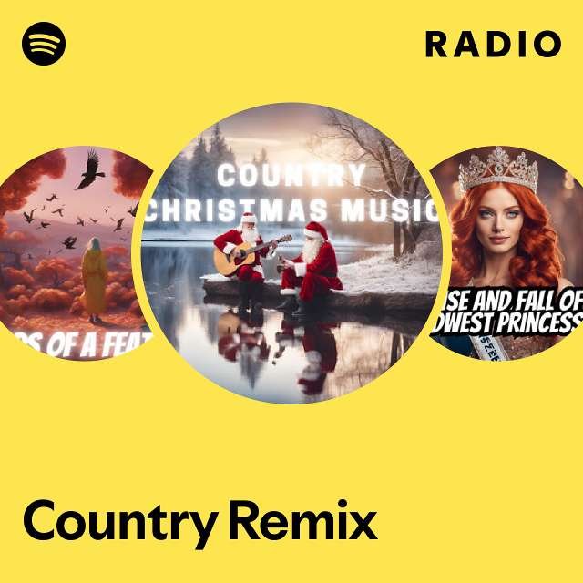 Country Remix Radio - playlist by Spotify | Spotify