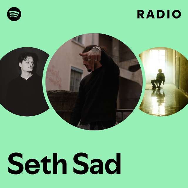 Seth Sad Radio - playlist by Spotify | Spotify
