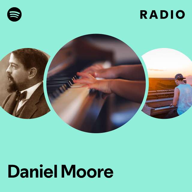 Daniel Moore Radio - playlist by Spotify | Spotify