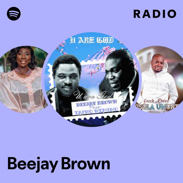 Beejay Brown Radio - playlist by Spotify | Spotify