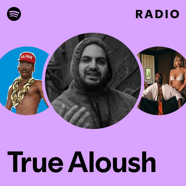True Aloush Radio - playlist by Spotify | Spotify