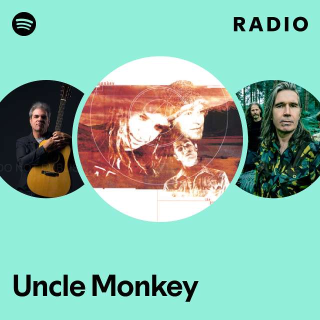 Uncle Monkey Radio - playlist by Spotify | Spotify