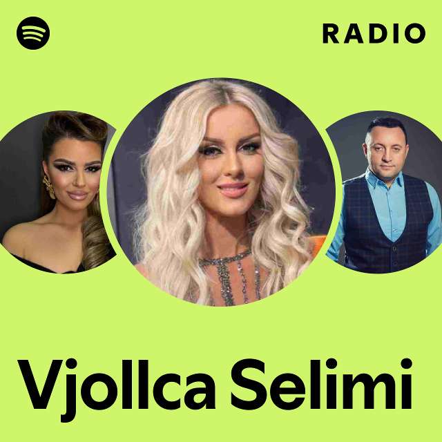 Vjollca Selimi Radio - playlist by Spotify | Spotify