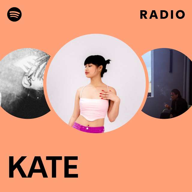 KATE Radio - playlist by Spotify | Spotify