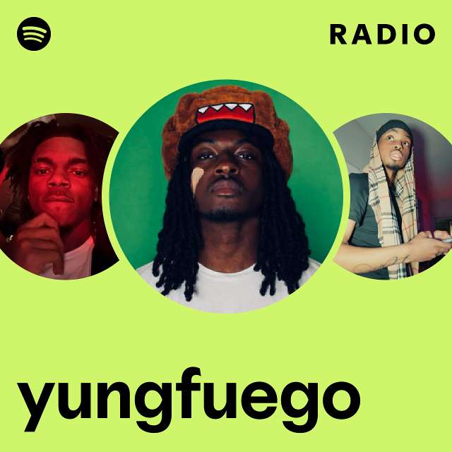 yungfuego Radio - playlist by Spotify | Spotify