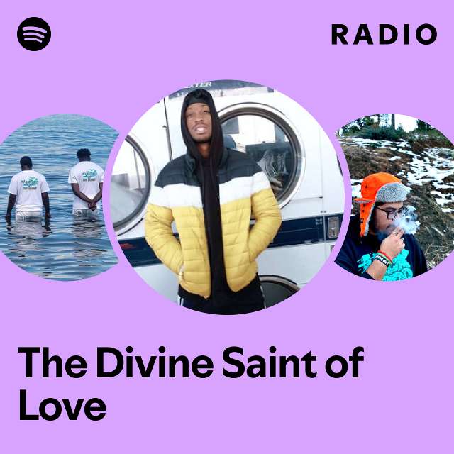 The Divine Saint of Love Radio - playlist by Spotify | Spotify