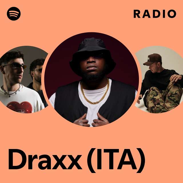 Draxx (ITA) Radio - playlist by Spotify | Spotify