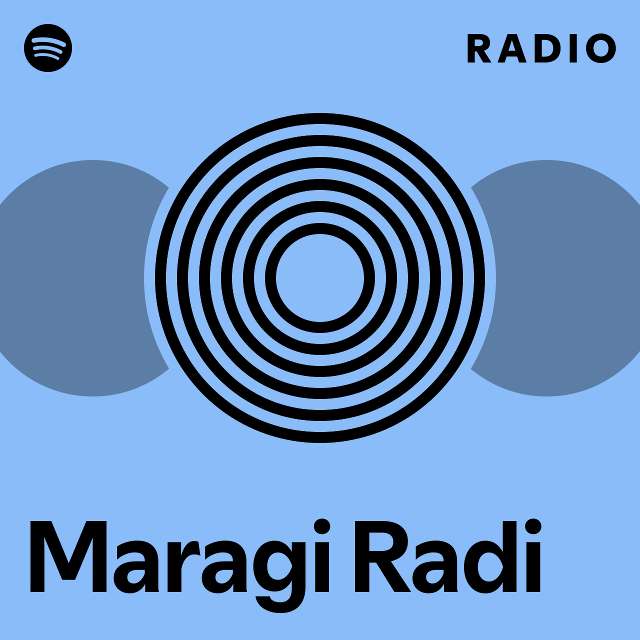Maragi Radi Radio - playlist by Spotify | Spotify
