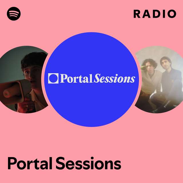 Portal Sessions Radio - playlist by Spotify | Spotify