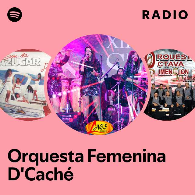 Orquesta Femenina D'Caché Radio - playlist by Spotify | Spotify