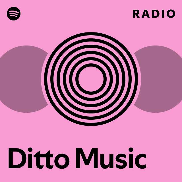Ditto Music Radio - playlist by Spotify | Spotify
