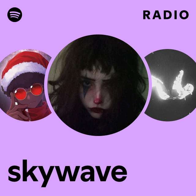 skywave Radio - playlist by Spotify | Spotify