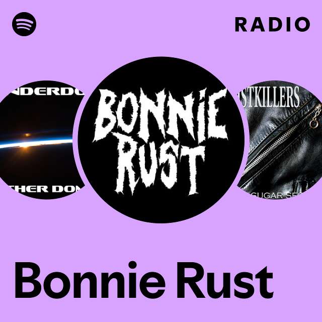 Bonnie Rust Radio - playlist by Spotify | Spotify
