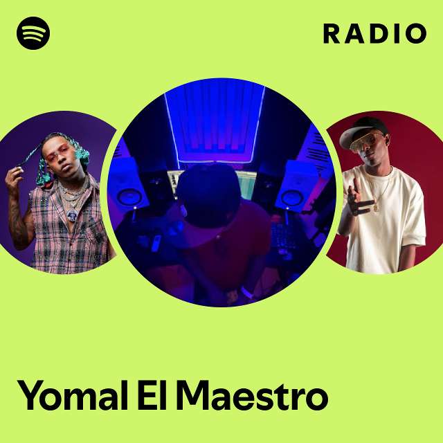 Yomal El Maestro Radio - playlist by Spotify | Spotify