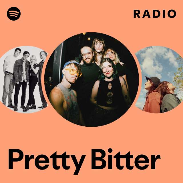 Pretty Bitter Radio - playlist by Spotify | Spotify